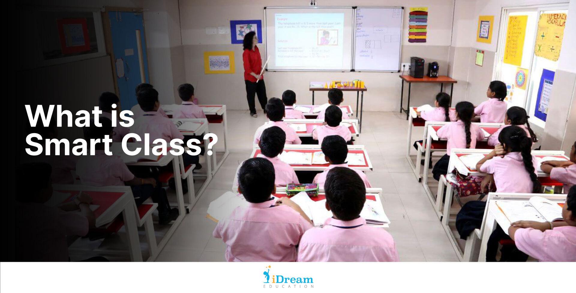 Smart Classes - A Future of education | iDream Education