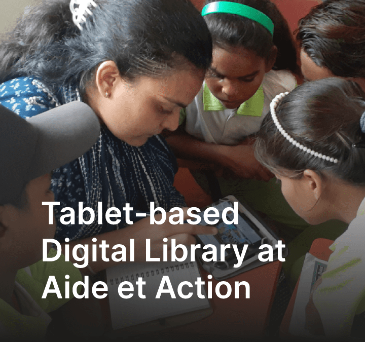 Tablet-based digital library at Aide et Action NGO | iDream Education