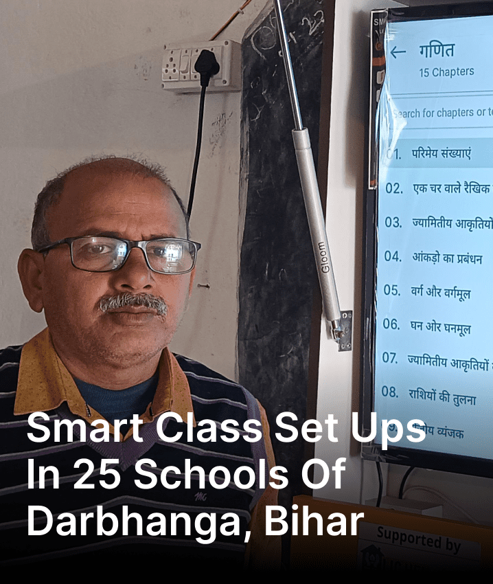 Smart Class Set Ups In 25 Schools Of Darbhanga, Bihar - iDream Education